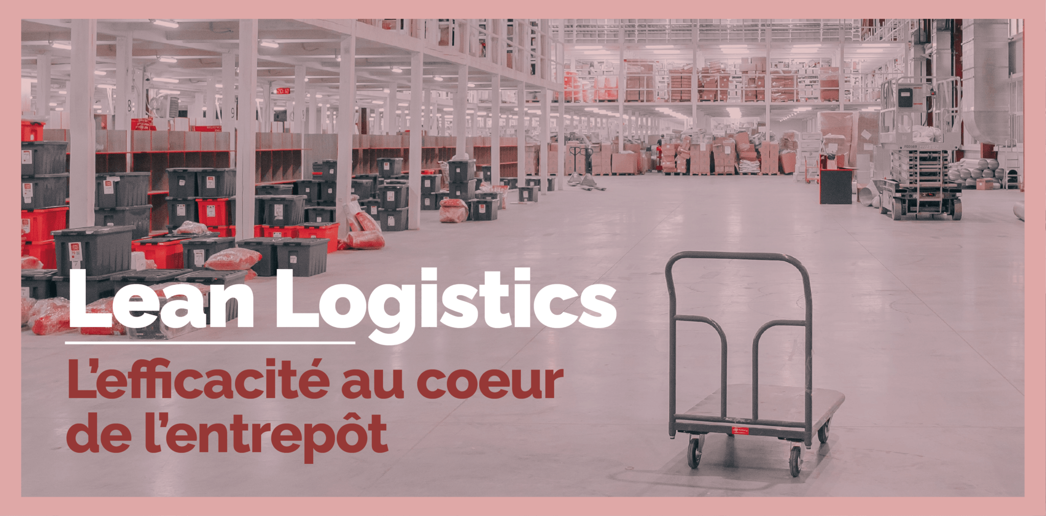 Lean logistics : l'efficacité dans l'entrepôt | Alkemys Consulting